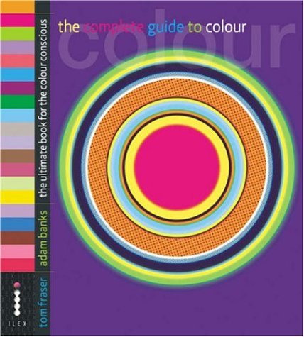 The Complete Guide to Colour : The Ultimate Book for the Colour ...