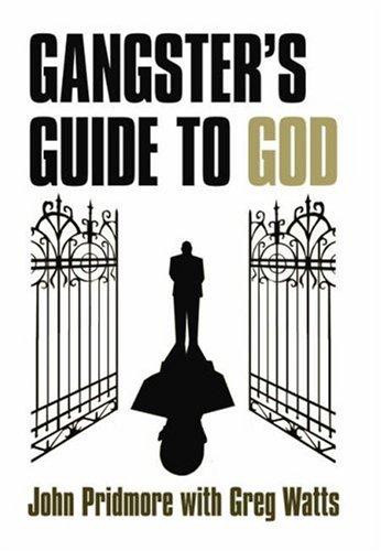 Gangster's Guide to God : John Pridmore, Greg Watts: Amazon.co.uk: Books