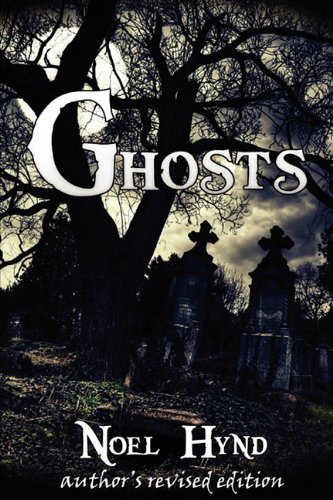 Amazon.com: Ghosts Author's Revised Edition: 9781615720644: Hynd, Noel ...