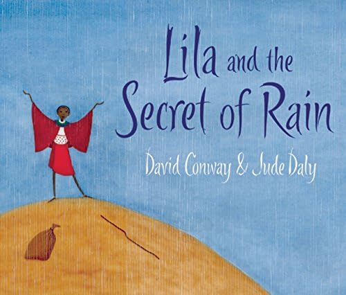 Lila and the Secret of Rain: Conway, David, Daly, Jude: 9781847800350 ...