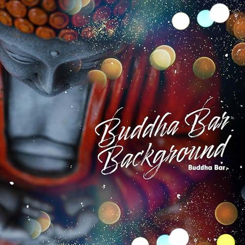 Buddha Bar Background by Buddha Bar on Amazon Music - Amazon.co.uk