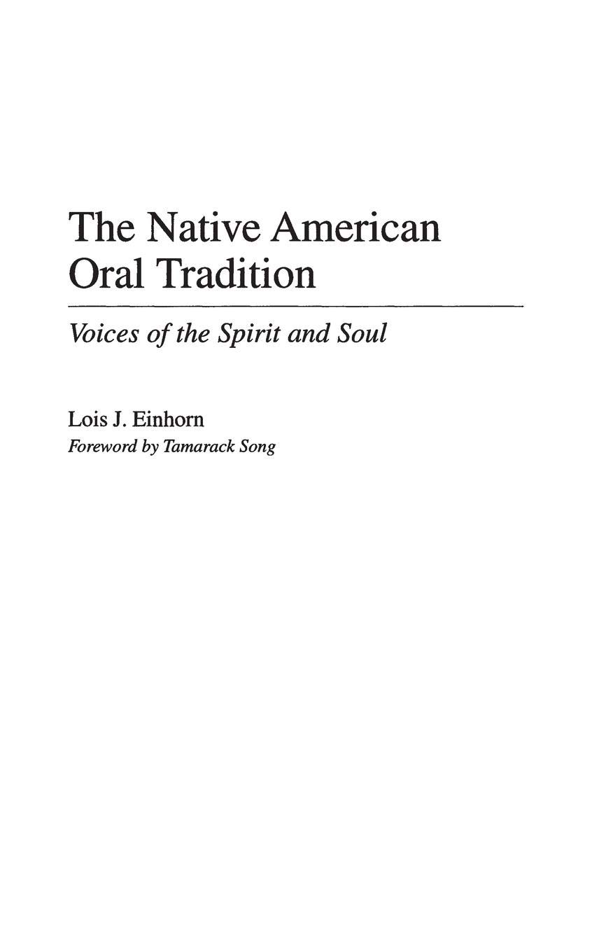 The Native American Oral Tradition: Voices of the Spirit and Soul ...
