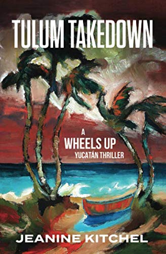 Tulum Takedown: A Wheels Up Yucatán Thriller : Redmond, Jennifer ...