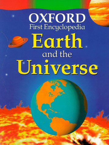 Oxford First Encyclopedia Earth And The Universe (Oxford First ...