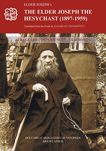 The Elder Joseph the Hesychast (1897-1959): Struggles - Experiences ...