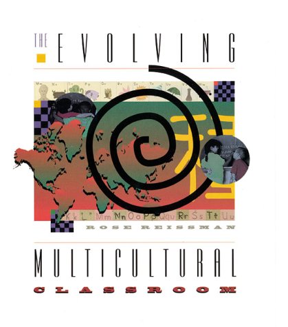The Evolving Multicultural Classroom: Reissman, Rose: 9780871202338 ...