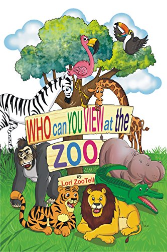 WHO Can YOU VIEW at the ZOO? (The Baby Giraffe and Friends Series Book ...