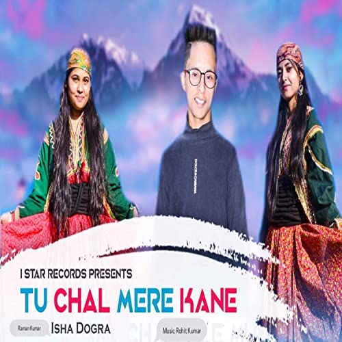 Tu Chal Mere Kane by Raman Kumar & Isha Dogra on Prime Music