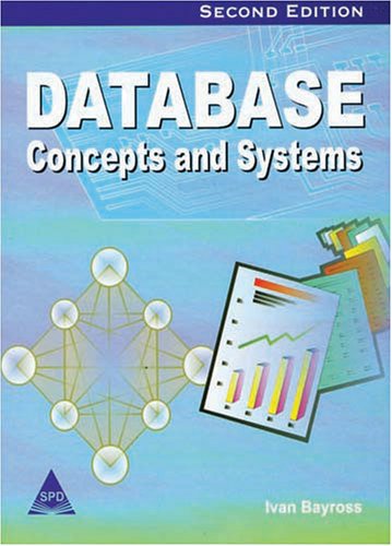 Amazon.com: Database Concepts and Systems, 2nd Edition: 9788173669989: Ivan Bayross: Books