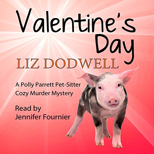 Valentine's Day: A Polly Parrett Pet-Sitter Cozy Murder Mystery, Book 6 ...