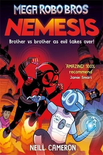Mega Robo Bros: Nemesis: Amazon.co.uk: Cameron, Neill: 9781788453158: Books