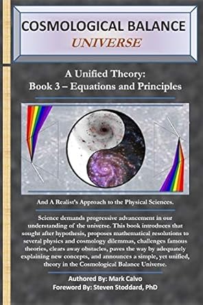 Cosmological Balance Universe: A Unified Theory: Book 3 - Equations and ...