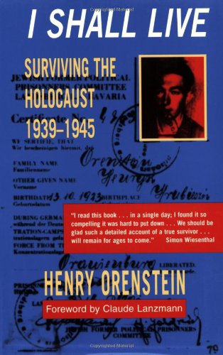 I Shall Live: Surviving Against All Odds 1939-1945: Orenstein, Henry ...