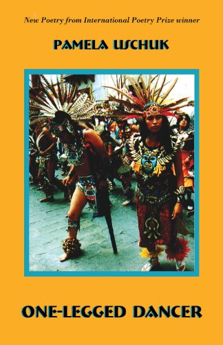One-Legged Dancer eBook : Uschuk, Pamela: Amazon.co.uk: Kindle Store