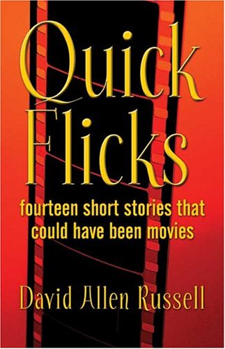 Quick Flicks: Fourteen Short Stories That Could Have Been Movies ...