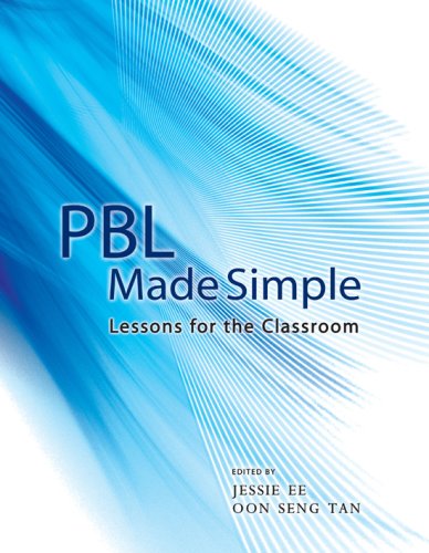 PBL Made Simple: Lessons for the Classroom: Jessie EE, Oon Seng TAN ...