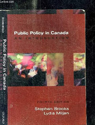 Public Policy in Canada: An Introduction: Brooks, Stephen, Miljan ...
