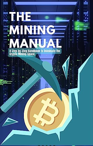 Amazon.com: The Mining Manual: A Step-by-Step Handbook to Dominate the ...