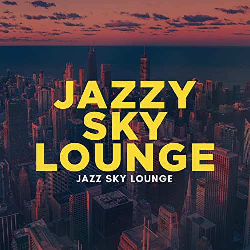 Amazon Music - Jazz Sky LoungeのJazzy Sky Lounge - Amazon.co.jp