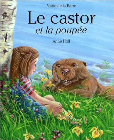 Amazon.com: Le Castor et la Poupée: 9782871423584: La Barre, Marie de ...