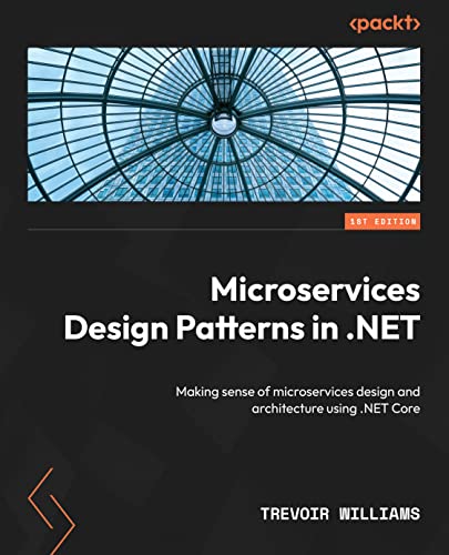 Amazon.co.jp: Microservices Design Patterns in .NET: Making sense of microservices design and ...