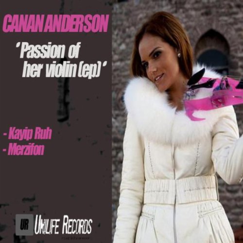 Play Passion Of Her Violin by Canan Anderson on Amazon Music