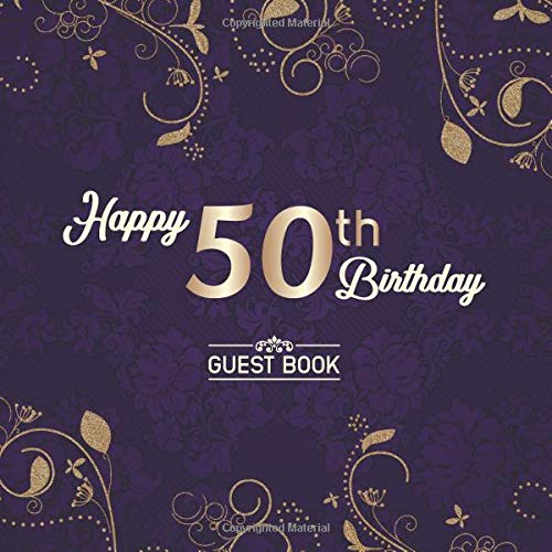 Happy 50th Birthday - Guest Book: 50th Birthday Party Guest Messages ...