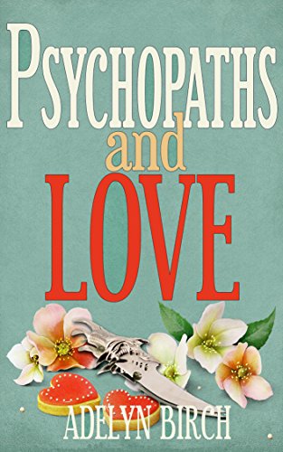 Psychopaths And Love Kindle Edition By Birch Adelyn Health Fitness