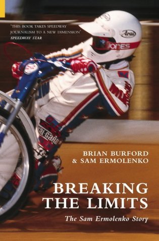Breaking the Limits: Brian Burford, Sam Ermolenko: 9780752432250 ...