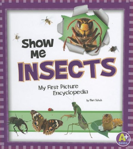 Show Me Insects: My First Picture Encyclopedia (A+ Books: My First ...