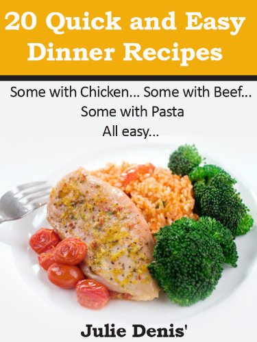 20 Quick and Easy Dinner Recipes (Quick and Easy Recipes Book 1 ...