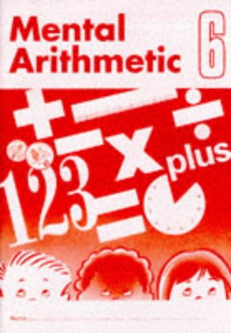 Mental Arithmetic: Pupil's Book 6 (Mental Arithmetic): T.R. Goddard, J ...
