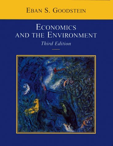 Economics and the Environment, 3rd Edition: Goodstein, Eban S ...