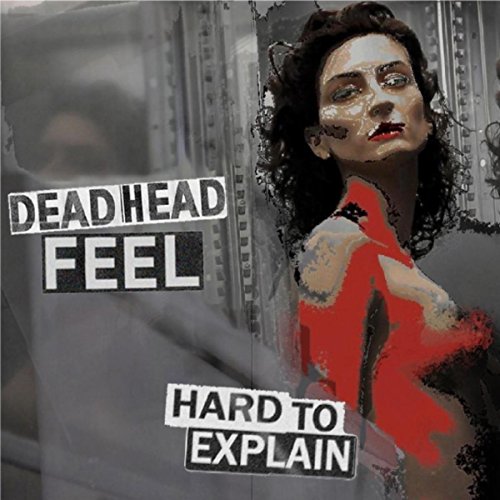 Play Hard to Explain by Deadhead Feel on Amazon Music
