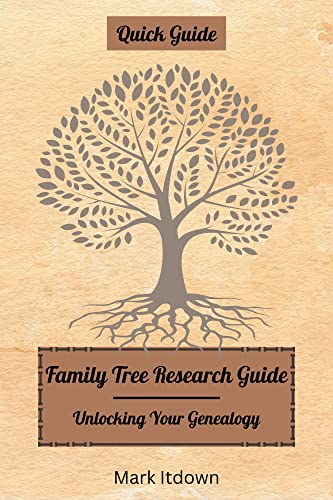 Family Tree Research Guide: Unlock Your Genealogy, Quick Guide ...