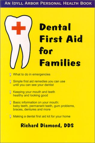 Dental First Aid for Families (An Idyll Arbor Personal Health Book ...