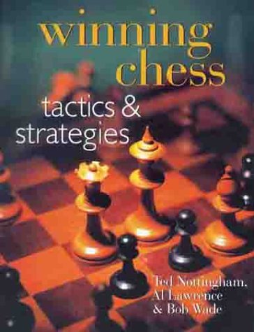 Winning Chess Tactics & Strategies: Nottingham, Ted, Lawrence, Al, Wade ...