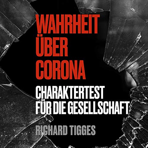 Amazon.com: Wahrheit über Corona: Charaktertest für die Gesellschaft ...
