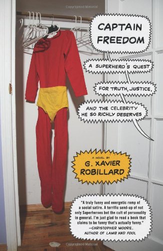 Captain Freedom: A Superhero's Quest for Truth, Justice, and the ...