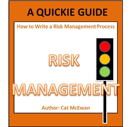Amazon.com: How to Write a Risk Management Process: A Quickie Guide ...