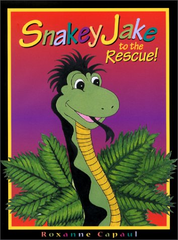 Snakey Jake to the Rescue!: Capaul, Roxanne: 9780971922204: Amazon.com ...