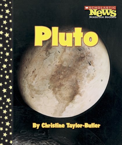 Pluto (Scholastic News Nonfiction Readers): Taylor-Butler, Christine ...
