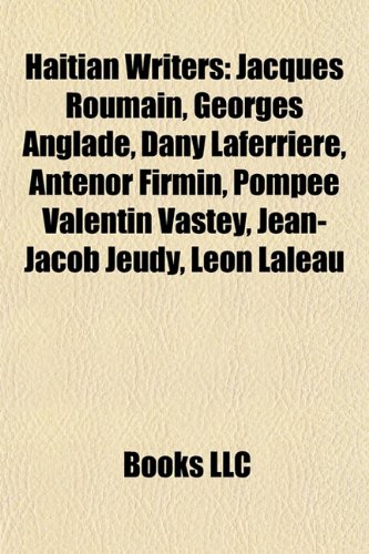 Haitian Writer Introduction: Jacques Roumain, Georges Anglade, Dany ...