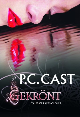 Gekrönt: Tales of Partholon eBook : Cast, P.C., Senn, Ivonne: Amazon.de ...