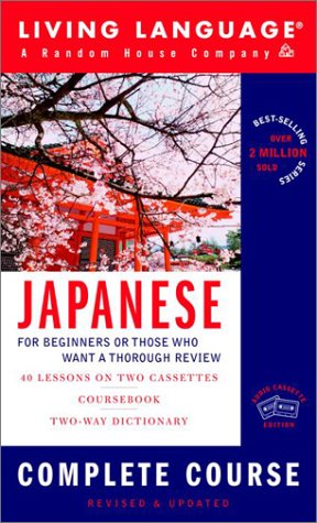 Japanese Complete Course: Basic-Intermediate: Living Language ...
