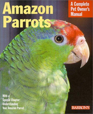 Amazon Parrots: Everything About Purchase, Care, Feeding, and Housing ...