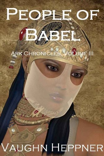 People of Babel (Ark Chronicles Book 3) - Kindle edition by Heppner ...