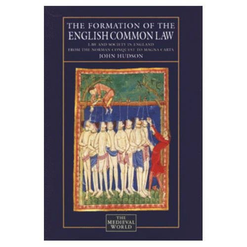 The Formation of English Common Law: Law and Society in England from ...