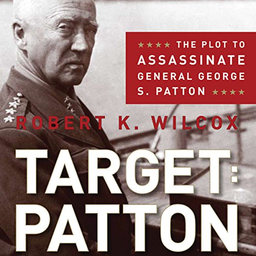 Amazon.com: Target: Patton: The Plot to Assassinate General George S ...