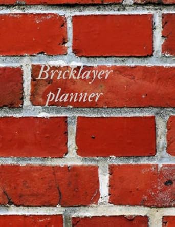 Bricklayer Planner: Strategies and Tips for Successful Bricklaying ...